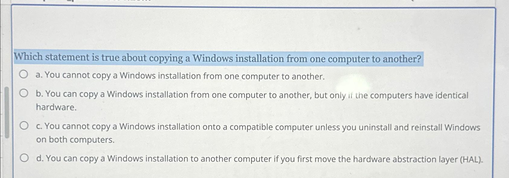 Solved Which statement is true about copying a Windows | Chegg.com