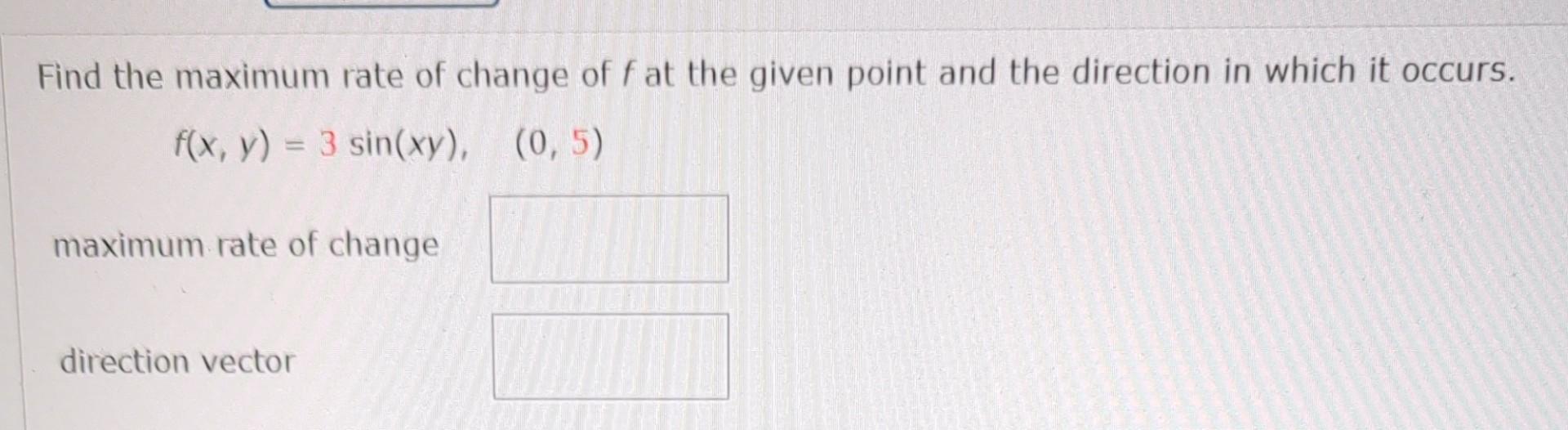 Solved Find the maximum rate of change of f at the given | Chegg.com