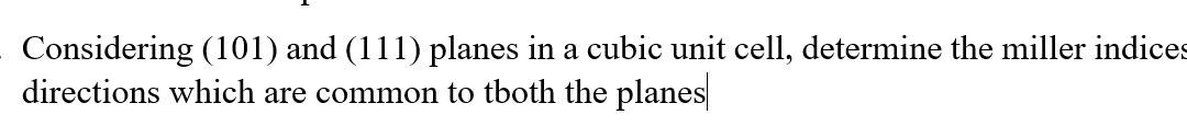 Solved Considering (101) and (111) planes in a cubic unit | Chegg.com