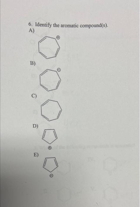Solved 6. Identify the aromatic compound(s). A) B) C) D) E) | Chegg.com