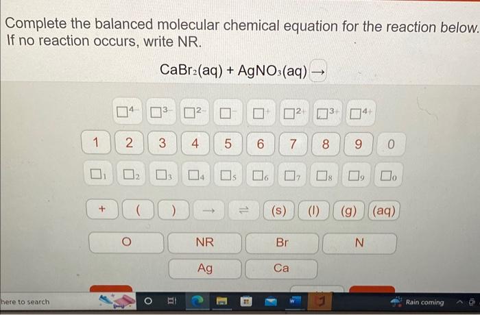 Solved Complete The Balanced Molecular Chemical Equation For