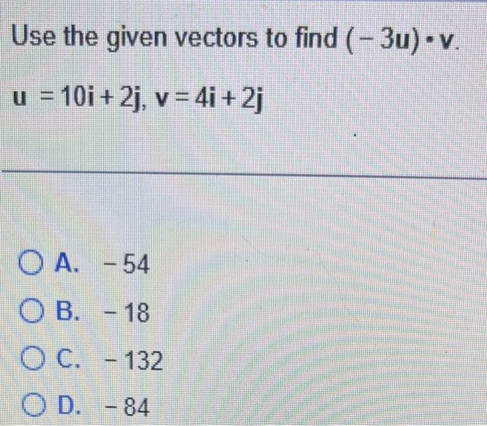Solved Use the given vectors to find (−3u)⋅v. | Chegg.com