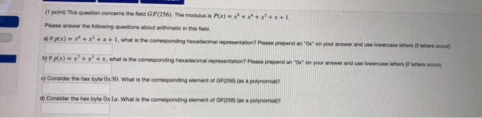 Solved This question concerns the field GF(256). The modulus | Chegg.com