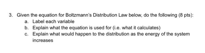 Solved 3. Given the equation for Boltzmann's Distribution | Chegg.com
