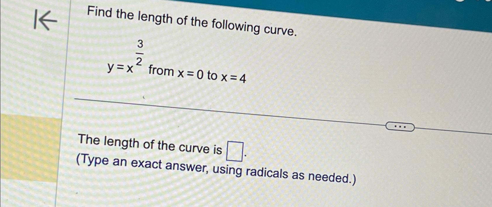 Solved Find the length of the following curve.y=x32 ﻿from | Chegg.com