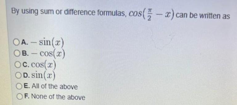Solved By using sum or difference formulas, cos(-a) can be | Chegg.com