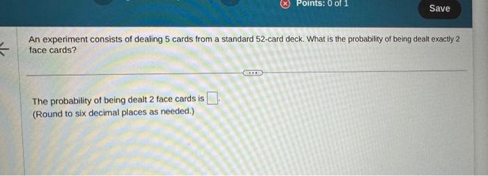 Solved An experiment consists of dealing 5 cards from a | Chegg.com