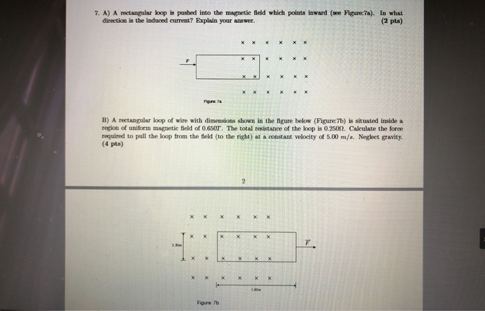 7. A) A rectangular loop is pushed into the magnetic | Chegg.com