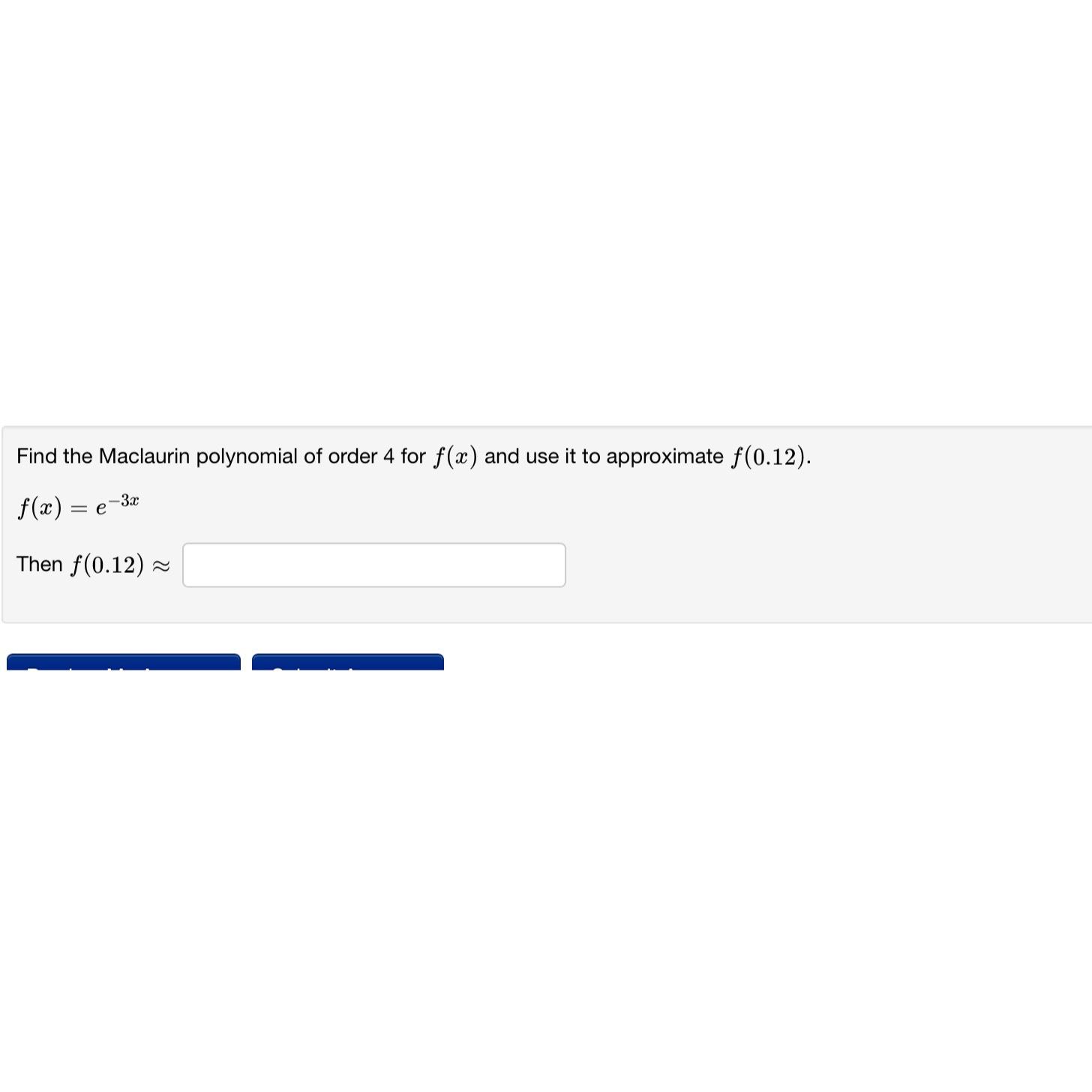 Solved Find the Maclaurin polynomial of order 4 ﻿for f(x) | Chegg.com