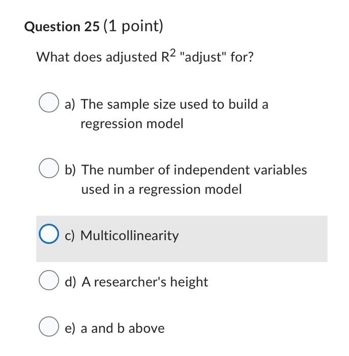 Solved What does adjusted R2 "adjust" for? a) The sample | Chegg.com