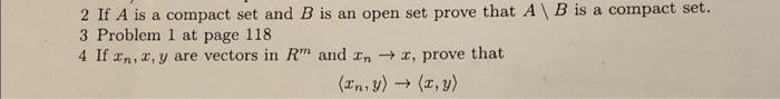 Solved 2 If A is a compact set and B is an open set prove | Chegg.com