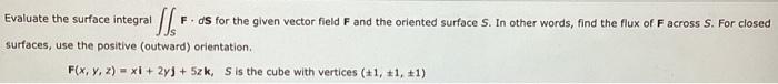 Solved Evaluate the surface integral ∬SF. aS for the given | Chegg.com