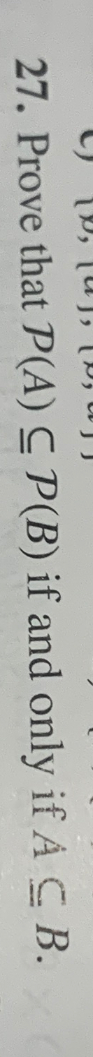 Solved Prove that P(A)subeP(B) ﻿if and only if AsubeB. | Chegg.com