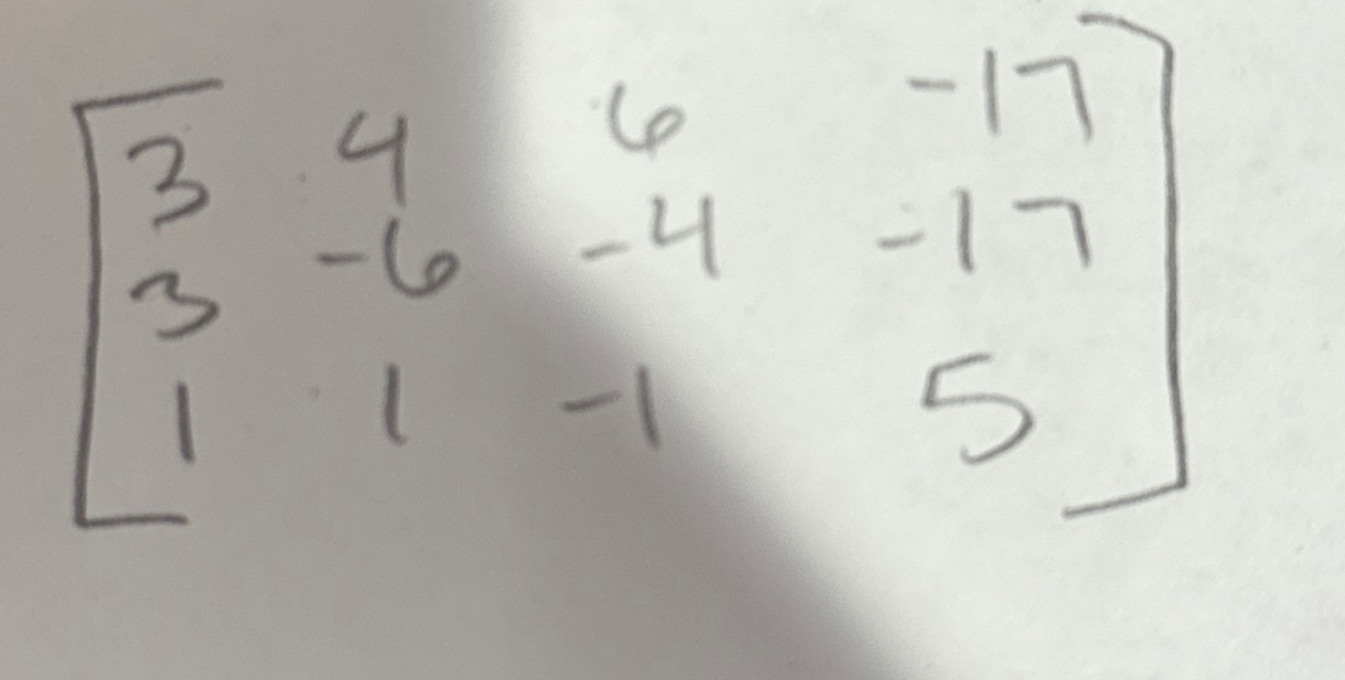 Solved [346-173-6-4-1711-15]simplify the matrix Using matrix | Chegg.com