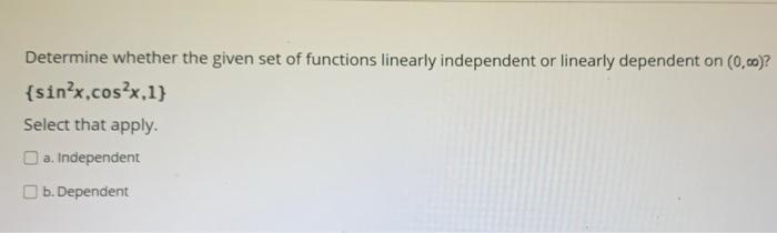 Solved Determine whether the given set of functions linearly | Chegg.com