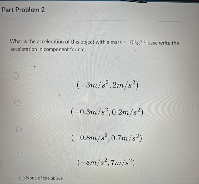 Solved Three Forces Is Acting On An Object With A Mass 10