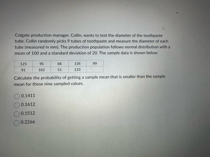 Colgate production manager, Collin, wants to test the | Chegg.com