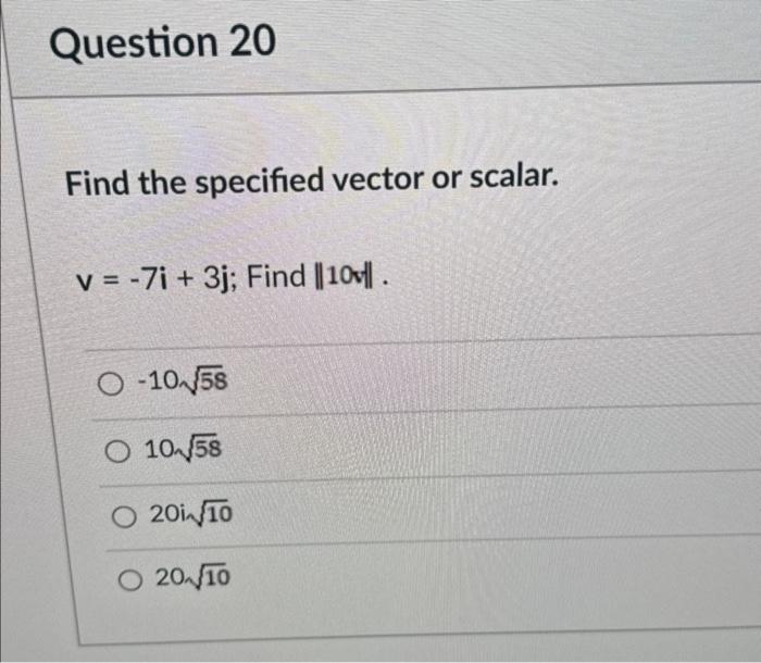 Solved Find the specified vector or scalar. v=−7i+3j; Find | Chegg.com