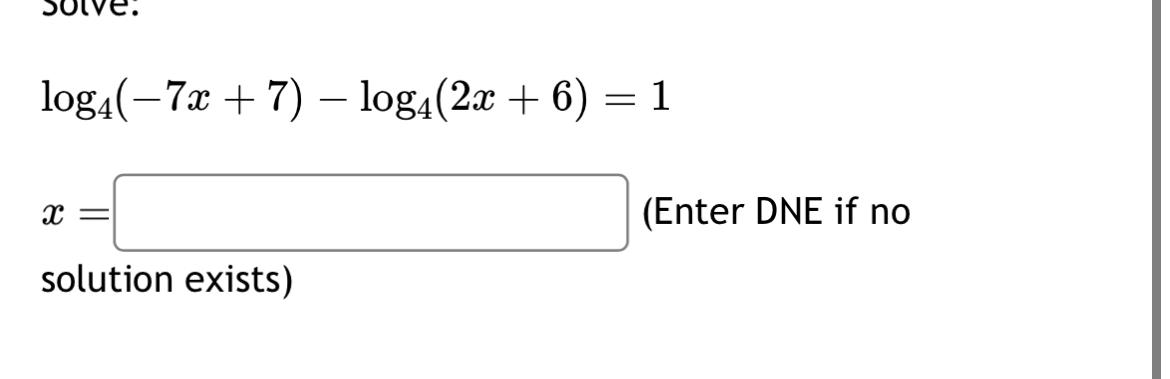 Solved log4(-7x+7)-log4(2x+6)=1x=(Enter DNE if nosolution | Chegg.com