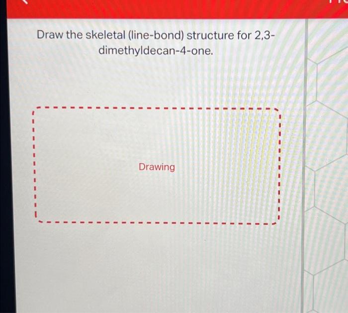 Solved Draw the skeletal (line-bond) structure for | Chegg.com