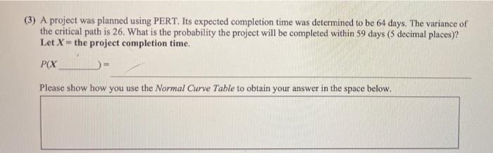 Solved (3) A project was planned using PERT. Its expected | Chegg.com