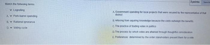 Solved Match the follwoing terms Logrolling A. Government | Chegg.com
