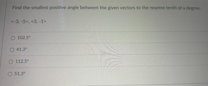 Solved Find the smallest positive angle between the given | Chegg.com