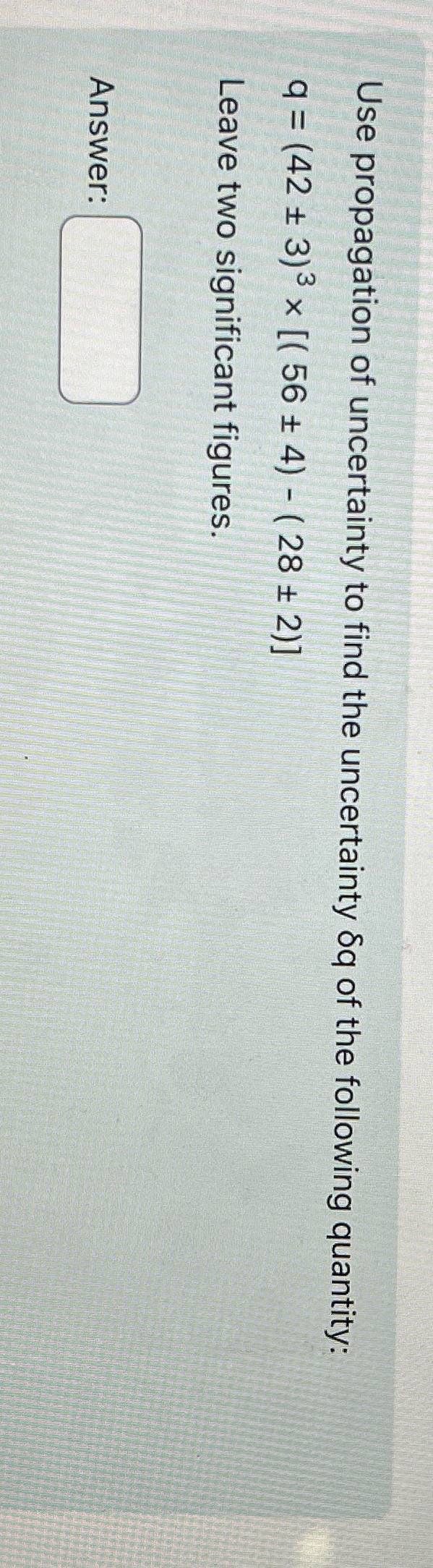 Solved Use propagation of uncertainty to find the | Chegg.com