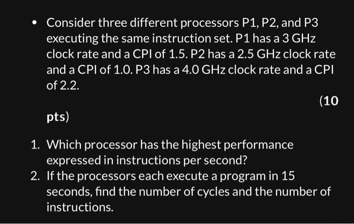 Solved - Consider three different processors P1, P2, and P3 | Chegg.com