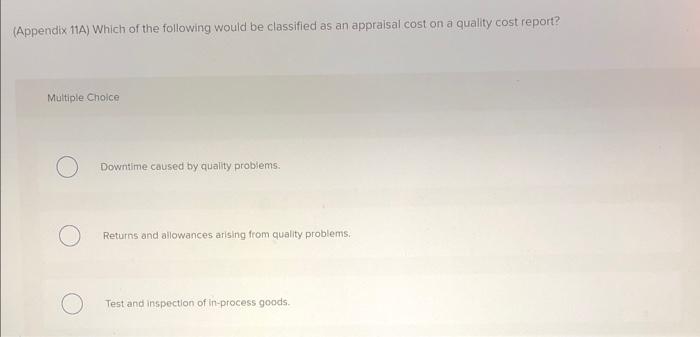 Solved (Appendix 11A) Which of the following would be | Chegg.com