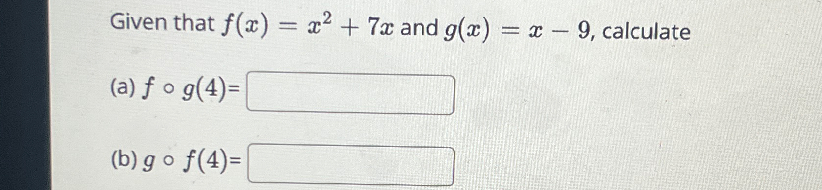Solved Given that f(x)=x2+7x ﻿and g(x)=x-9, | Chegg.com