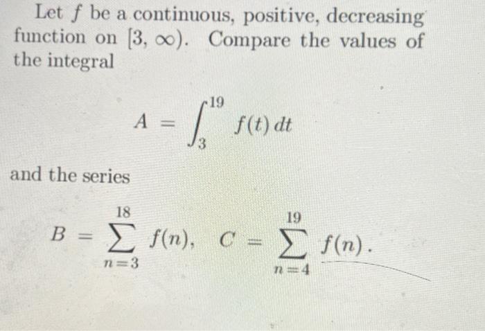 Solved a Let f be a continuous, positive, decreasing | Chegg.com