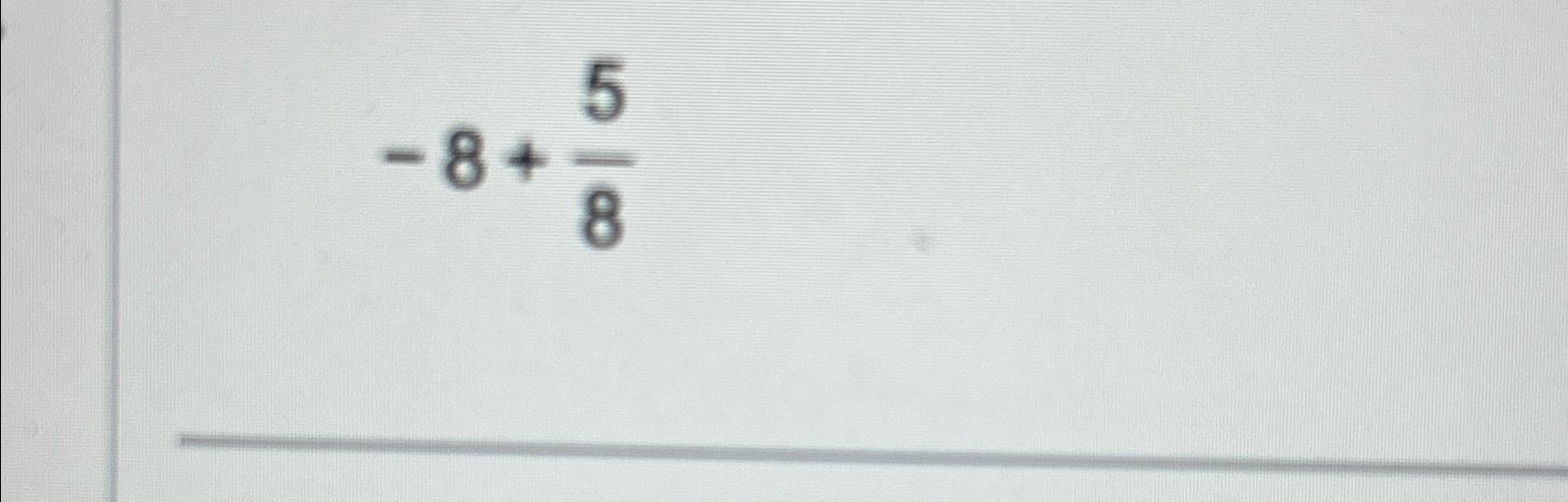 Solved -8+58 | Chegg.com