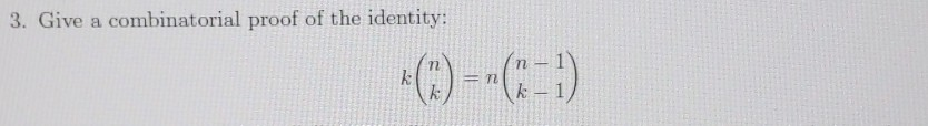 Solved 3. Give a combinatorial proof of the identity: | Chegg.com