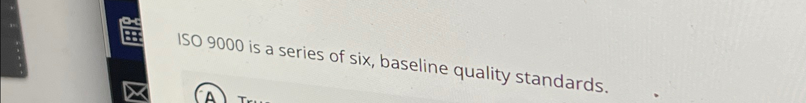 Solved ISO 9000 ﻿is a series of six, baseline quality | Chegg.com