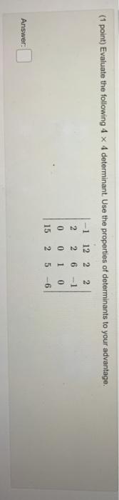 Solved (1 point) Evaluate the following 3 x 3 determinant. | Chegg.com