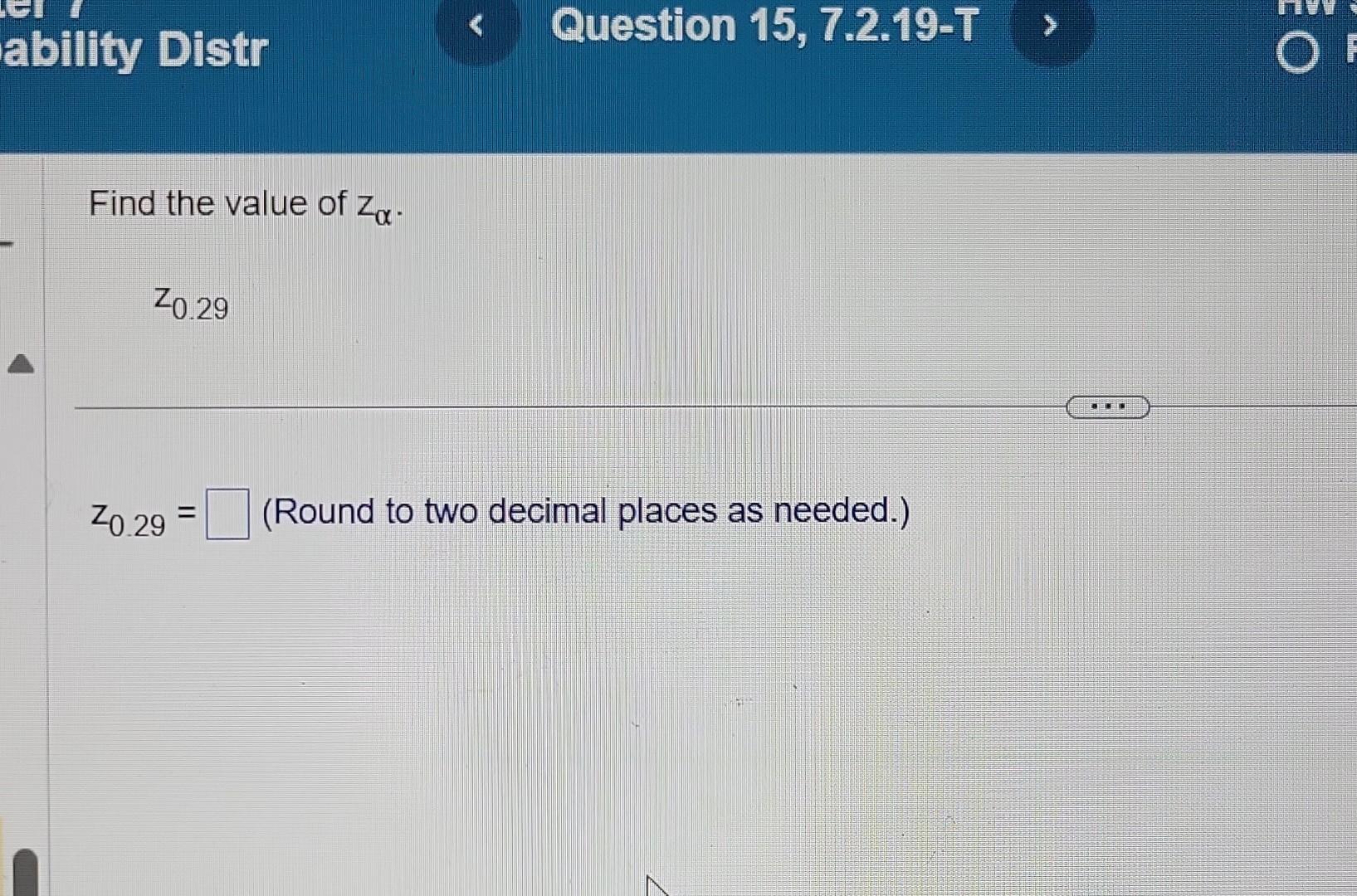 Solved Find the value of zα. z0.29 z0.29= (Round to two | Chegg.com