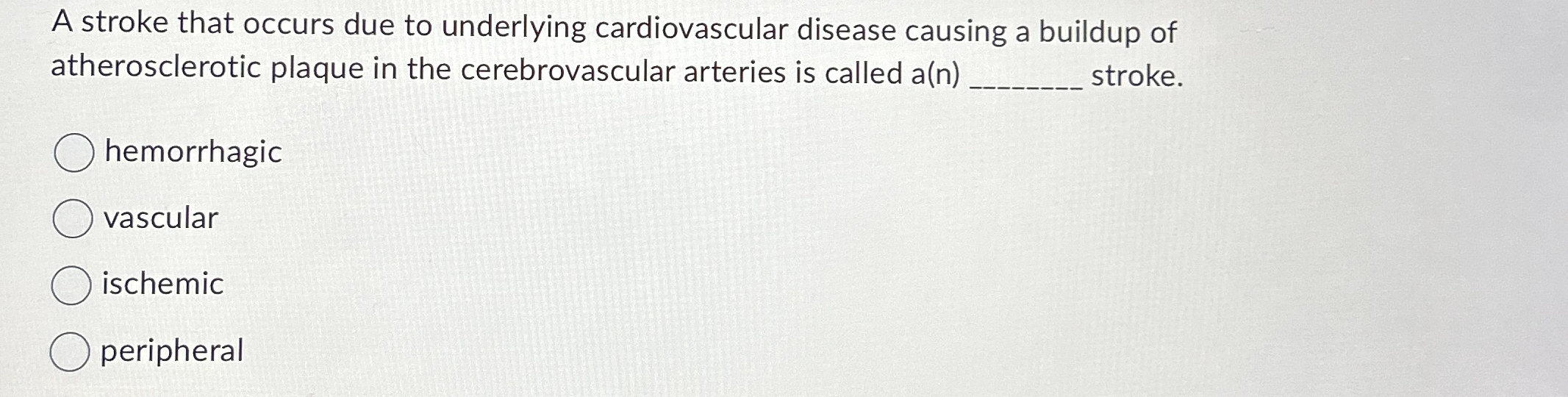 Solved A stroke that occurs due to underlying cardiovascular | Chegg.com