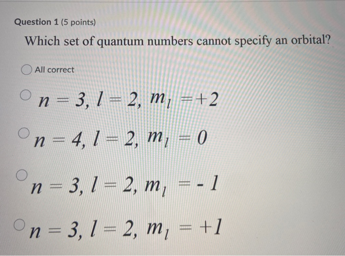 Solved Question 1 (5 points) Which set of quantum numbers | Chegg.com