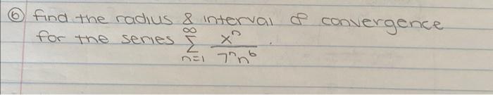 Solved find the radius & interval of convergence for the | Chegg.com