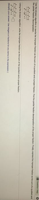 Solved Question Help Use the division algorithm to rewrite | Chegg.com