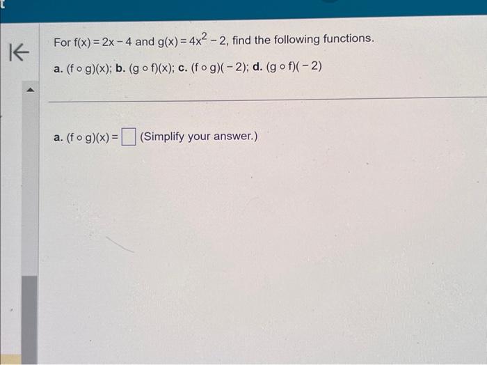 Solved For f(x)=2x−4 and g(x)=4x2−2, find the following | Chegg.com