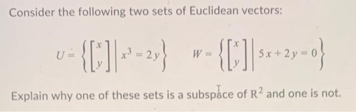 Solved Consider the following two sets of Euclidean vectors: | Chegg.com