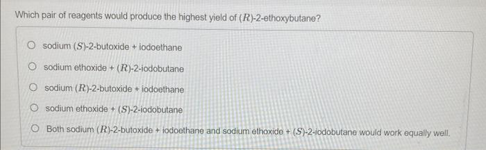 Solved Which pair of reagents would produce the highest | Chegg.com