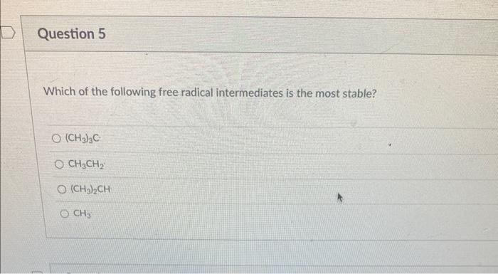 Solved Which of the following free radical intermediates is | Chegg.com