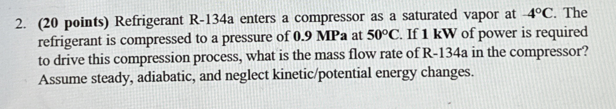 Solved (20 ﻿points) ﻿Refrigerant R-134a enters a compressor | Chegg.com