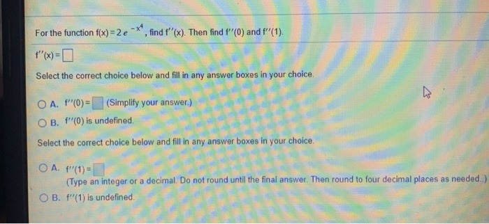 Solved For the function f(x)=2e -**, find f'(X). Then find | Chegg.com