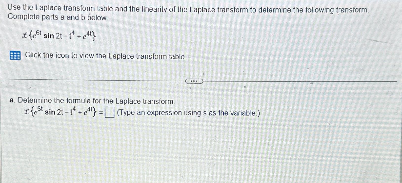Use the Laplace transform table and the linearity of | Chegg.com Use the Laplace transform table and the linearity of | Chegg.com