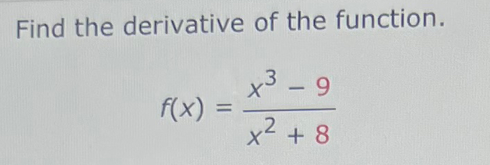 Solved Find the derivative of the function.f(x)=x3-9x2+8 | Chegg.com