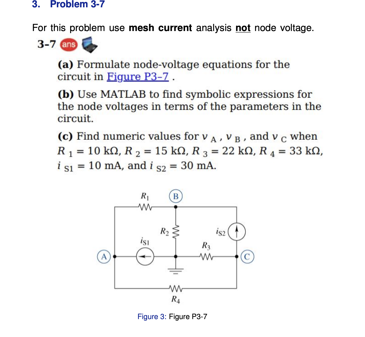 Solved Please use mesh current analysis and not node | Chegg.com
